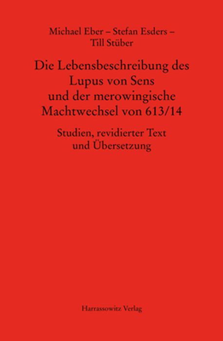 Die Lebensbeschreibung Des Lupus Von Sens Und Der Merowingische Machtwechsel Von 613/14 | Eber ...