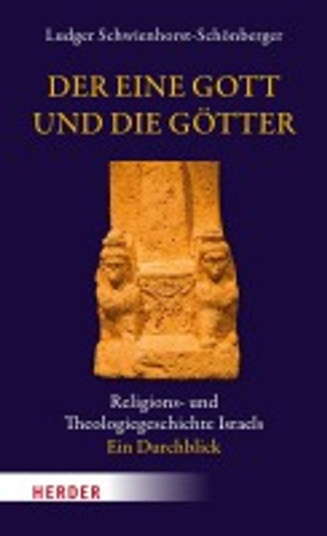 Der eine Gott und die Goetter | Schwienhorst-Schoenberger, Ludger - 교보문고
