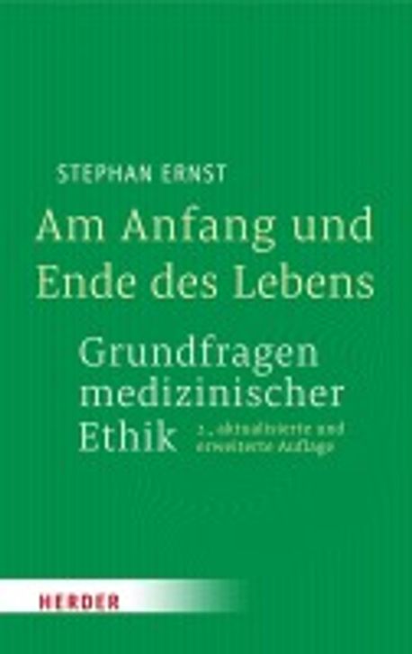 Am Anfang und Ende des Lebens - Grundfragen medizinischer Ethik | Ernst ...