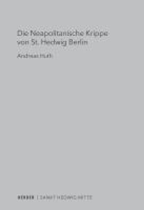 Die Neapolitanische Krippe von St. Hedwig Berlin | Huth, Andreas - 교보문고