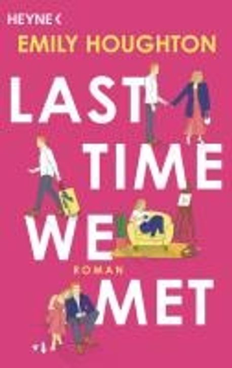 Last Time We Met | Houghton, Emily - 교보문고