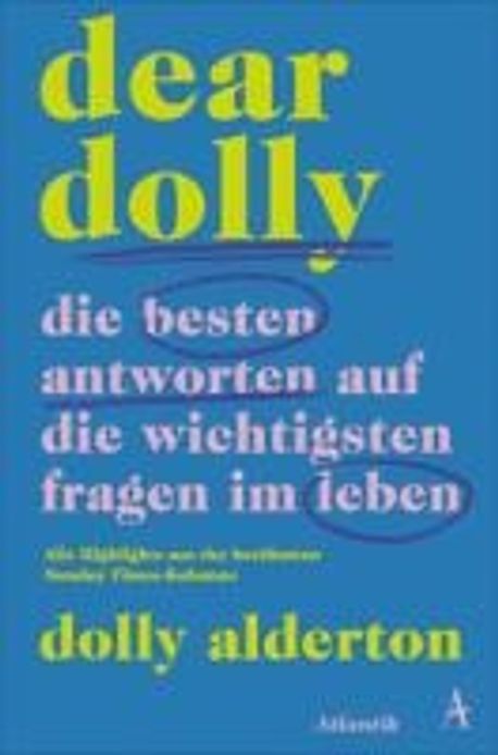 Dear Dolly. Die besten Antworten auf die wichtigsten Fragen im Leben ...