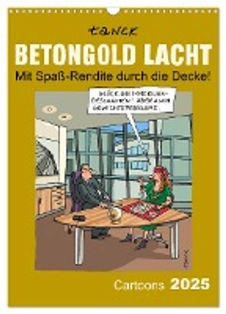 Betongold lacht - Cartoons (Wandkalender 2025 DIN A3 hoch), CALVENDO ...