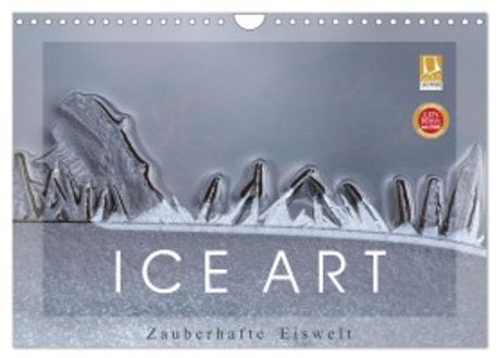 ICE ART - Zauberhafte Eiswelt (Wandkalender 2025 DIN A4 quer), CALVENDO ...