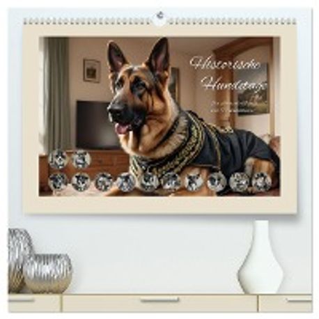 Historische Hundetage (hochwertiger Premium Wandkalender 2025 DIN A2 ...