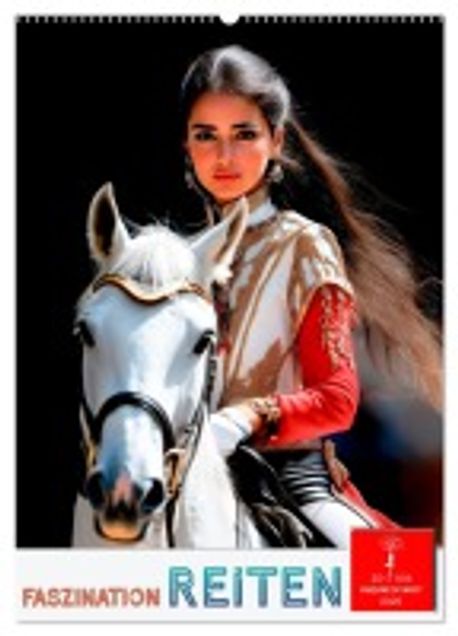 Faszination Reiten (Wandkalender 2025 DIN A2 hoch), CALVENDO ...