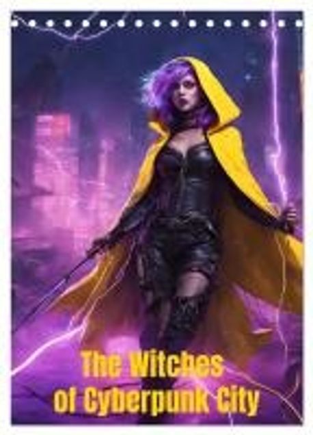 The Witches of Cyberpunk City (Desk Calendar 2026 DIN A5 portrait ...