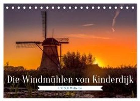 Die Windmuehlen von Kinderdijk - UNESCO Welterbe (Tischkalender 2026 ...