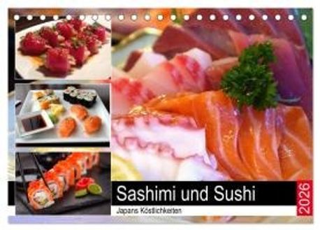Sashimi und Sushi. Japans Koestlichkeiten (Tischkalender 2026 DIN A5 ...