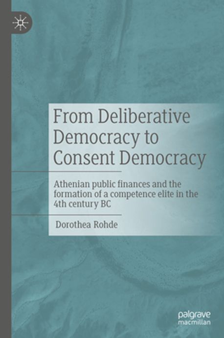 From Deliberative Democracy to Consent Democracy | Rohde, Dorothea - 교보문고