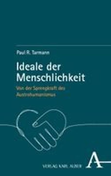 Ideale der Menschlichkeit | Tarmann, Paul R. - 교보문고