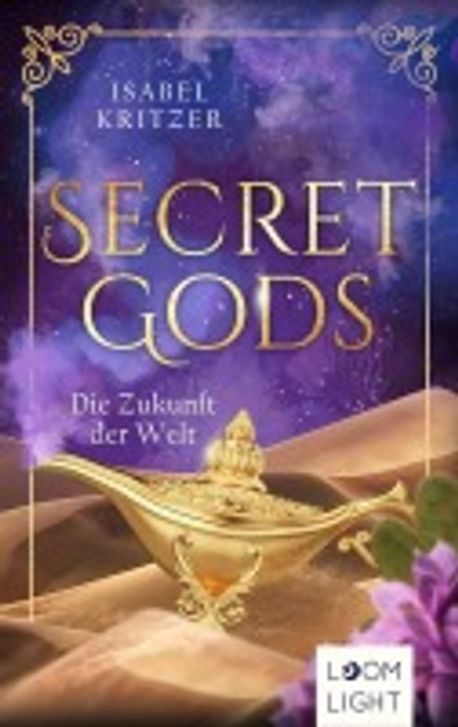 Secret Gods 2: Die Zukunft der Welt | Kritzer, Isabel - 교보문고