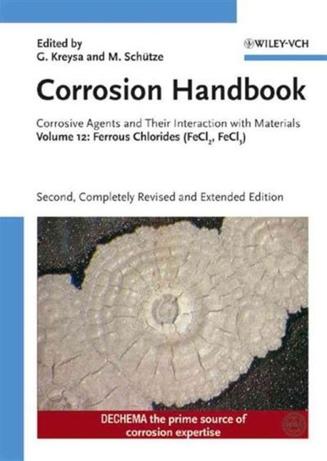 Corrosion Handbook, Corrosive Agents and Their Interaction with Materials | Kreysa, Gerhard - 교보문고