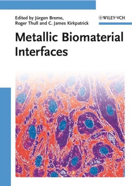 Metallic Biomaterial Interfaces | Breme, Jurgen (EDT)/ Kirkpatrick, C ...