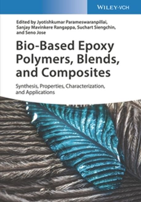 Bio-Based Epoxy Polymers, Blends, and Composites | Parameswaranpillai ...