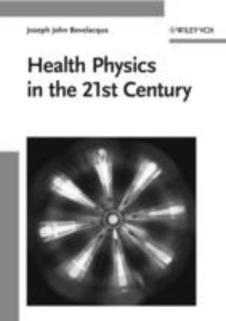 Health Physics in the 21st Century | Bevelacqua - 교보문고