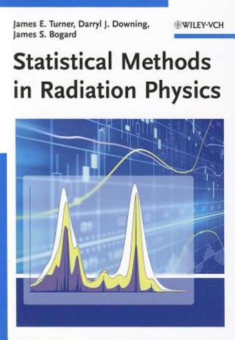 Statistical Methods in Radiation Physics | James E. Turner - 교보문고
