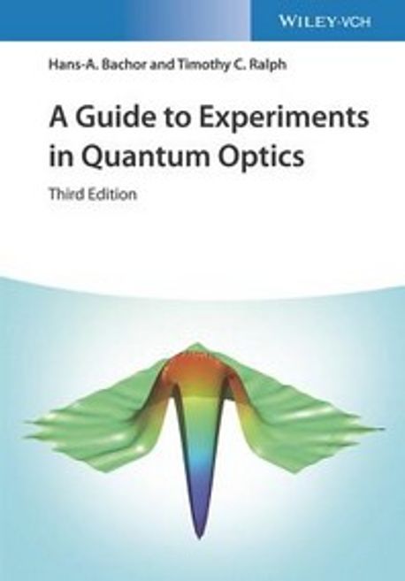 A Guide to Experiments in Quantum Optics | Bachor, Hans-Albert - 교보문고