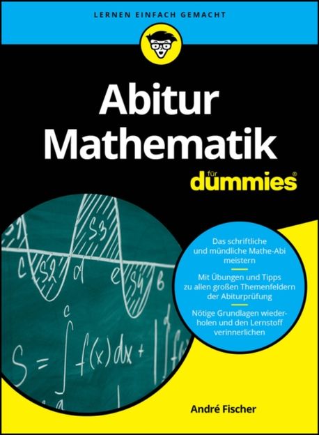 Abitur Mathematik fuer Dummies | Fischer, Andre - 교보문고