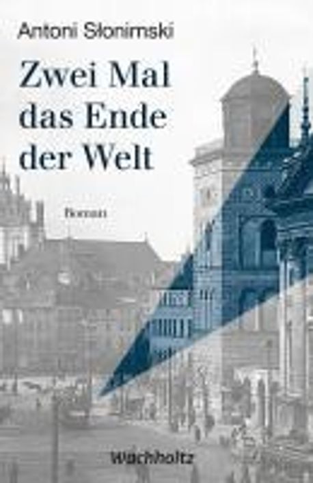 Zwei Mal das Ende der Welt | Slonimski, Antoni - 교보문고