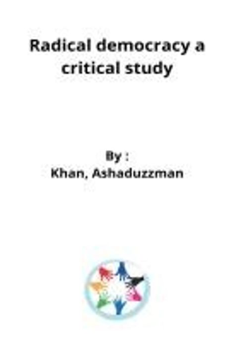 Radical democracy a critical study | Ashaduzzman, Khan - 교보문고