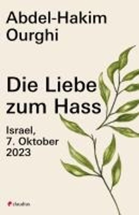 Die Liebe zum Hass | Ourghi, Abdel-Hakim - 교보문고