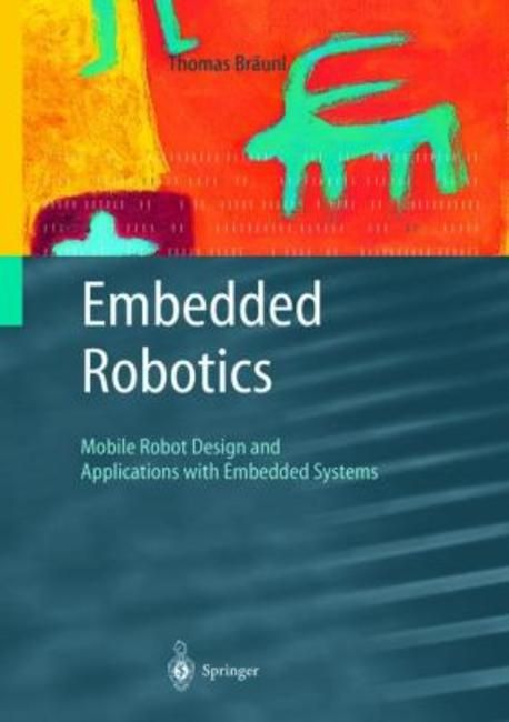 Embedded Robotics | Braunl, Thomas - 교보문고