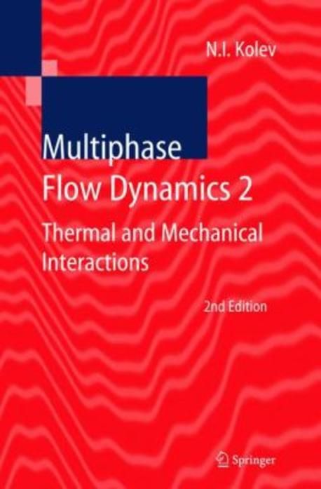 Multiphase Flow Dynamics 2 | Kolev, Nikolay Ivanov - 교보문고