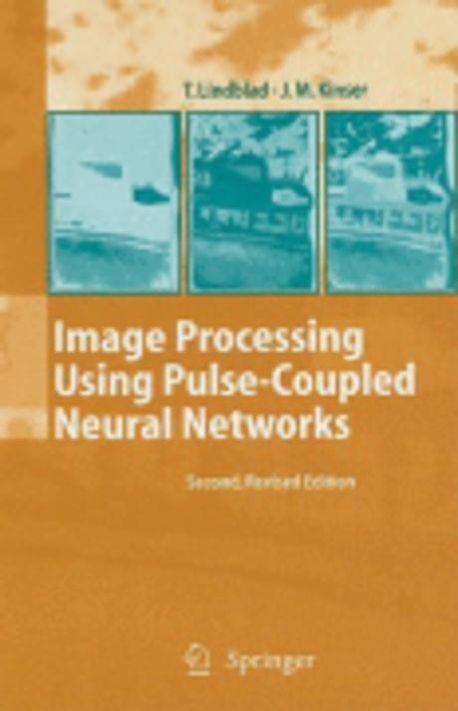 Image Processing Using Pulse-coupled Neural Networks | Lindblad, Thomas/ Kinser, Jason M. - 교보문고