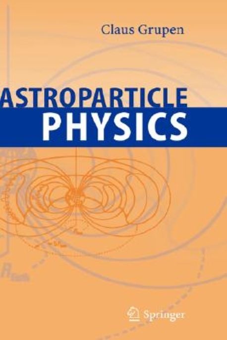 Astroparticle Physics | Grupen, Claus - 교보문고