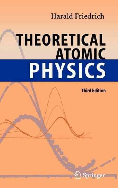 Theoretical Atomic Physics | Friedrich, Harald - 교보문고