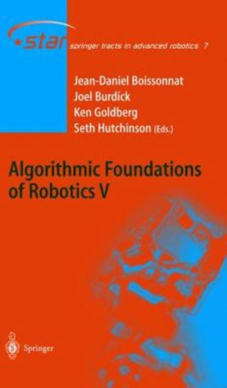 Algorithmic Foundations of Robotics V | Boissonnat, Jean-Daniel/ Burdick, Joel (EDT)/ Gold - 교보문고