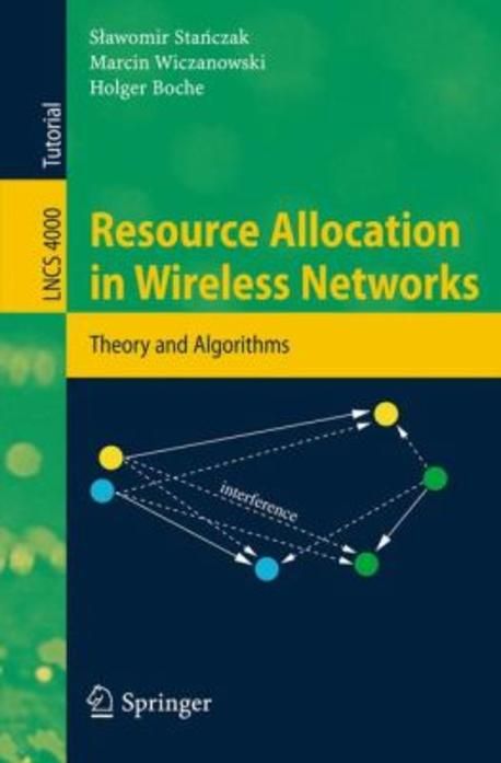 Resource Allocation in Wireless Networks : Theory and Algorithms | Stanczak, Slawomir ...
