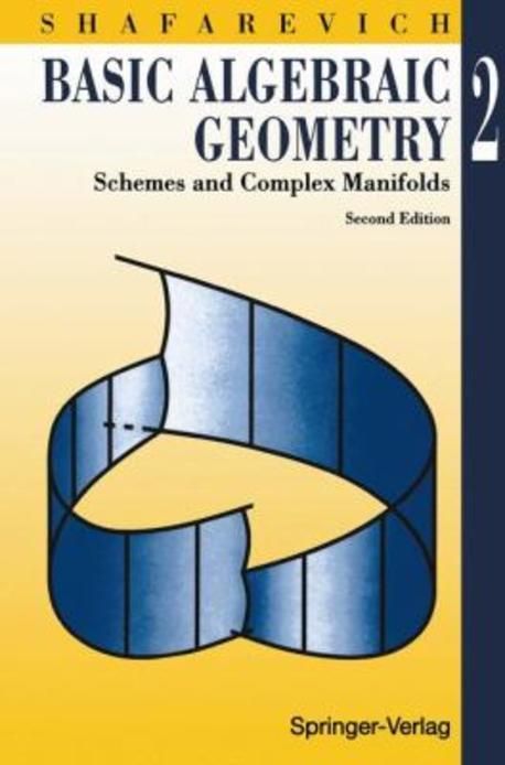 Basic Algebraic Geometry 2: Schemes and Complex Manifolds | Igor R ...