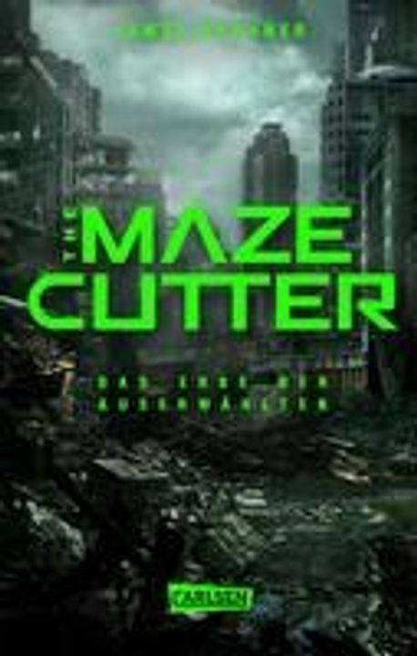 The Maze Cutter - Das Erbe der Auserwaehlten | James Dashner - 교보문고