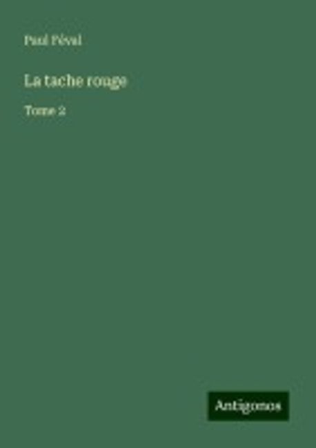 La tache rouge | Feval, Paul - 교보문고