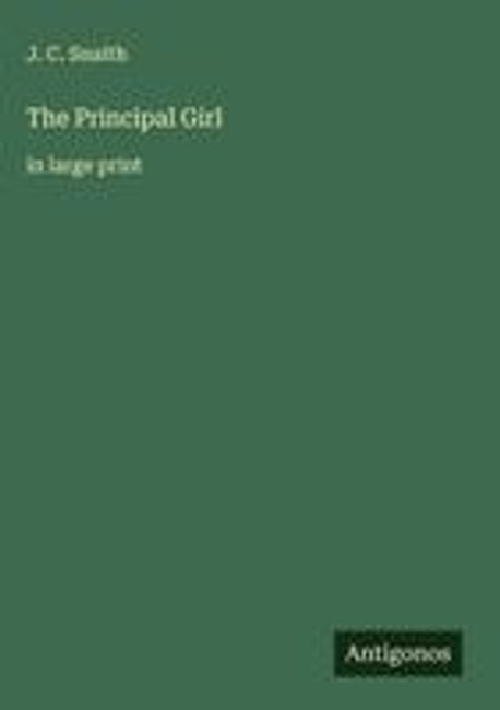 The Principal Girl | Snaith, J. C. - 교보문고