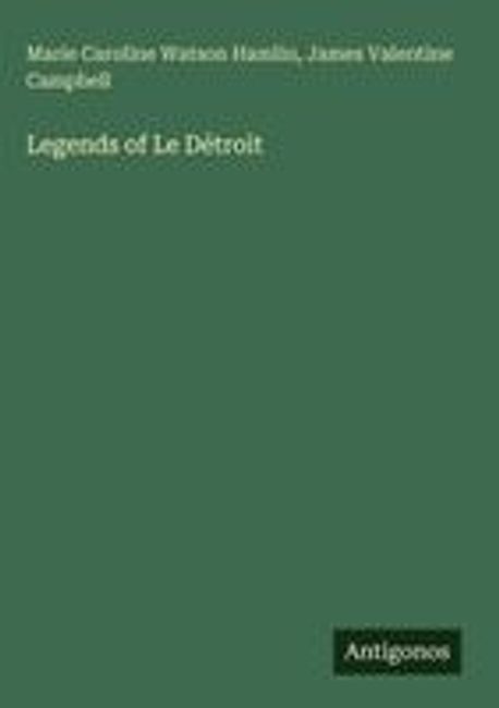 Legends of Le Detroit | Hamlin, Marie Caroline Watson - 교보문고