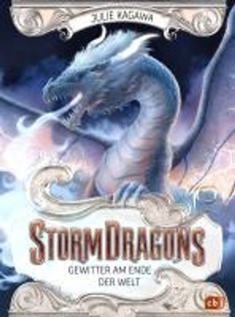Storm Dragons - Gewitter am Ende der Welt | Kagawa, Julie - 교보문고