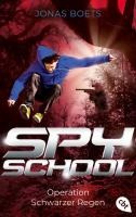 Spy School - Operation Schwarzer Regen | Boets, Jonas - 교보문고