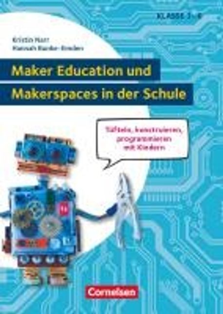 Maker Education und Makerspaces in der Schule - Tuefteln, konstruieren ...