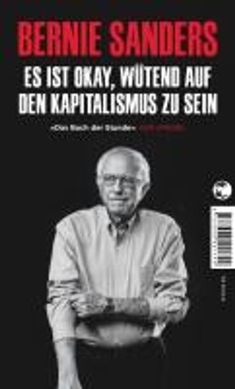 Es ist okay, wuetend auf den Kapitalismus zu sein | Sanders, Bernie - 교보문고