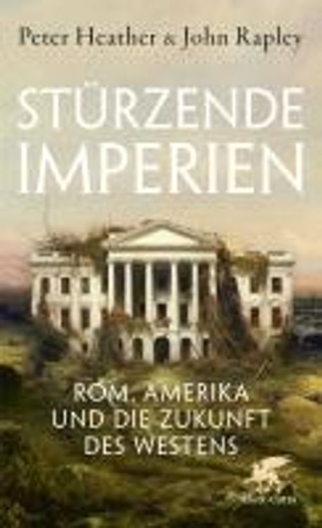 Stuerzende Imperien | Heather, Peter - 교보문고