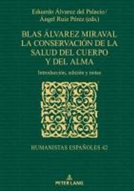 Blas Álvarez Miraval. La conservacion de la salud del cuerpo y del alma ...