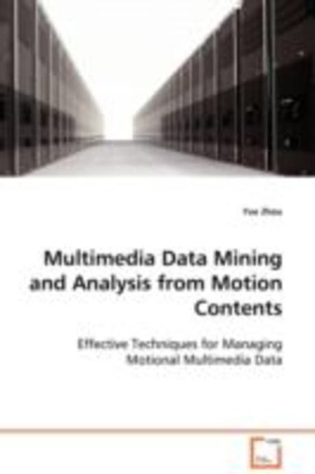 Multimedia Data Mining and Analysis from Motion Contents | Zhou, Yue - 교보문고
