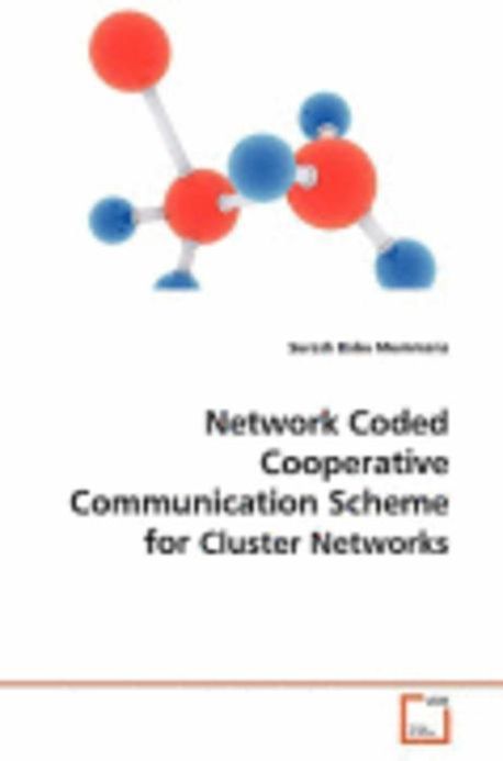 Network Coded Cooperative Communication Scheme for | Mummana, Suresh Babu - 교보문고
