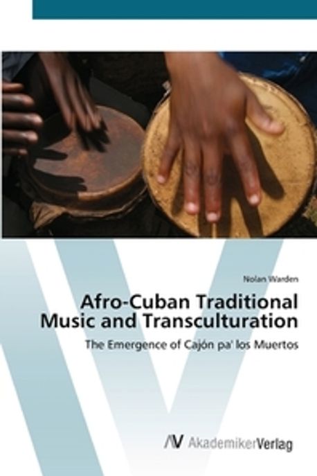 Afro-Cuban Traditional Music and Transculturation | Warden, Nolan - 교보문고