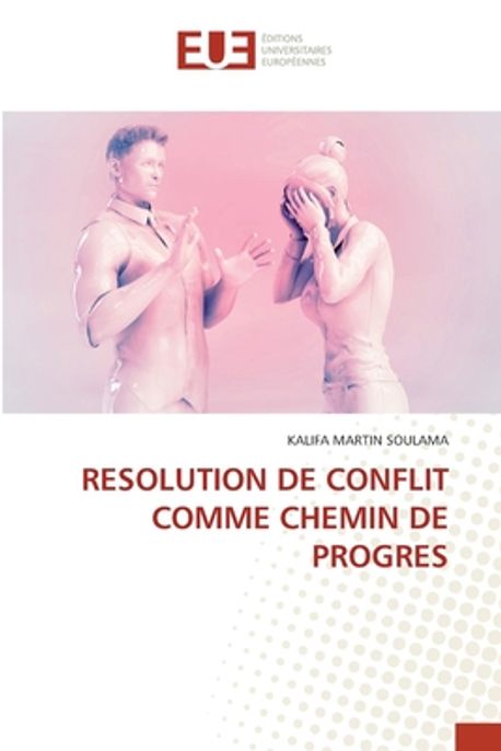 RESOLUTION DE CONFLIT COMME CHEMIN DE PROGRES | Soulama, Kalifa Martin ...