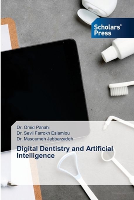 Digital Dentistry and Artificial Intelligence | Panahi, Omid - 교보문고
