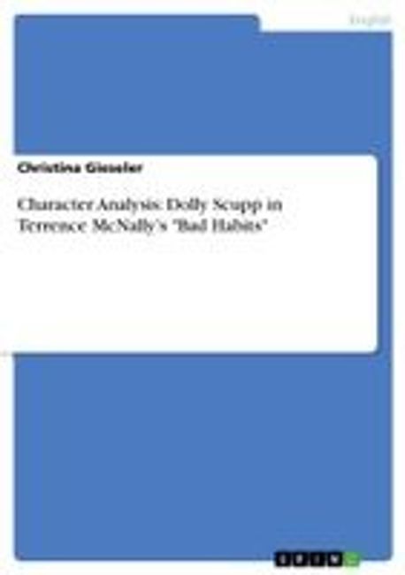 Character Analysis: Dolly Scupp in Terrence McNally?s Bad Habits ...
